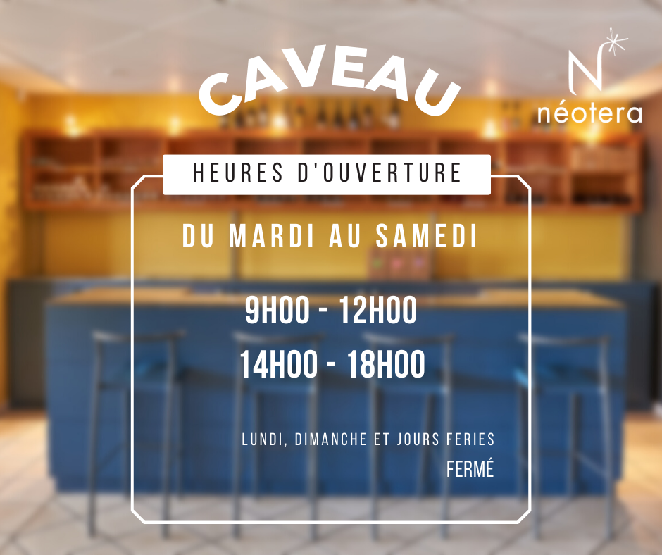 Horaires pour le Caveau - Néotera